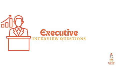 51 Executive Interview Questions And Answers