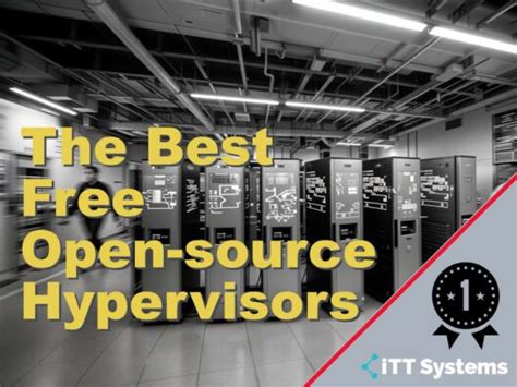 10 Best Free Open Source Hypervisors For Virtualization