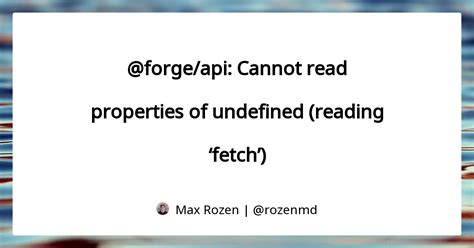 Forgeapi Cannot Read Properties Of Undefined Reading ‘fetch Max