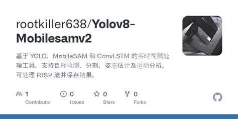 GitHub rootkiller Yolov Mobilesamv 基于 YOLOMobileSAM 和 ConvLSTM 的实时视频处理工具支持目标检测分割姿态估计