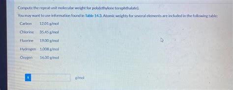 Solved Compute The Repeat Unit Molecular Weight For
