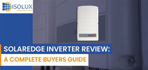 SolarEdge Inverter Review A Complete Buyers Guide