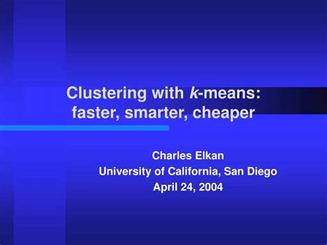 Ppt Clustering With K Means Faster Smarter Cheaper Powerpoint Presentation Id5714537