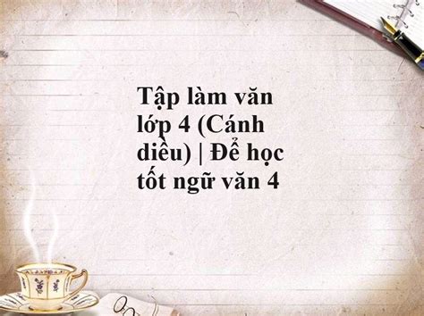 Top 50 Mẫu Viết đoạn Văn Ngắn Từ 7 9 Câu Nêu Tình Cảm Cảm Xúc Với