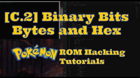 [c 2] binary bits bytes and hexadecimal pokemon rom hacking tutorial youtube