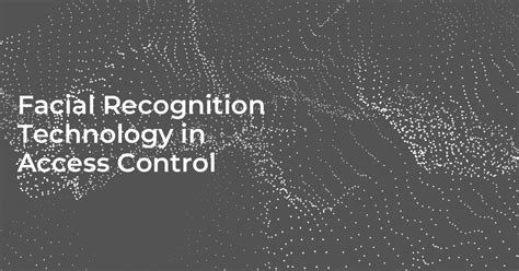 Facial Recognition Technology In Access Control