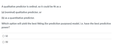 Solved A Qualitative Predictor Is Ordinal So It Could Be
