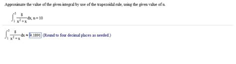 Solved Approximate The Value Of The Given Integral By Use Of