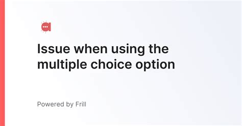 Issue When Using The Multiple Choice Option