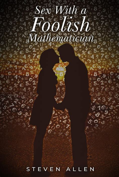 Sex With A Foolish Mathematician Allen Steven 9798892127189 Amazon Sex With A Foolish Mathematician Allen Steven 9798892127189 Amazon
