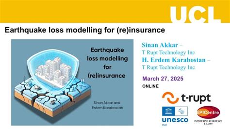 Earthquake Loss Modelling For Reinsurance Epicentre Ucl University College London