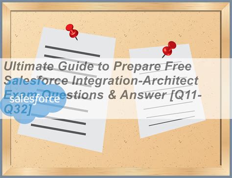 Ultimate Guide To Prepare Free Salesforce Integration Architect Exam Questions And Answer [q11 Q32