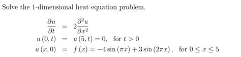 Solved Solve The 1 Dimensional Heat Equation