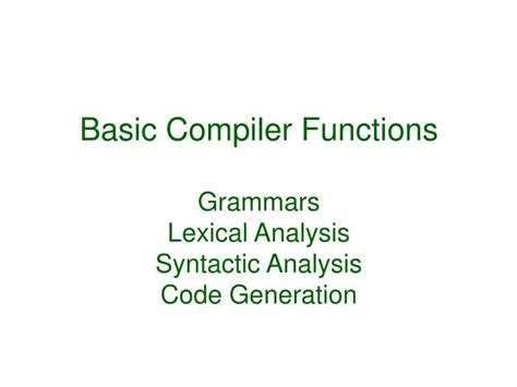 Ppt Basic Compiler Functions Grammars Lexical Analysis Syntactic Analysis Code Generation