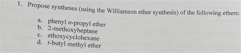 Solved 1 Propose Syntheses Using The Williamson Ether