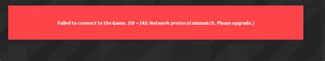 Id 142 Network Protocol Mismatch Please Upgrade Engine Bugs Developer Forum Roblox