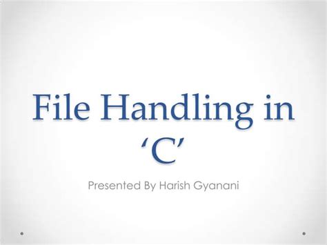 File Handling In C Language Pptx