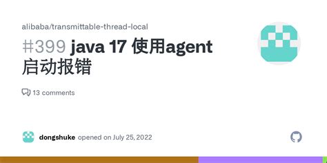 Java 17 使用agent启动报错 · Issue 399 · Alibabatransmittable Thread Local · Github