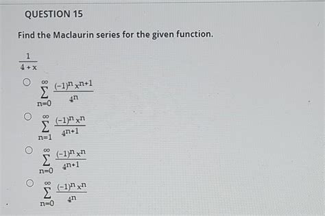 Solved Find The Maclaurin Series For The Given Function