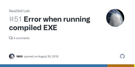 Error When Running Compiled Exe · Issue 51 · Neo23x0loki · Github