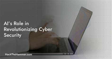 Ais Role In Revolutionizing Cyber Security