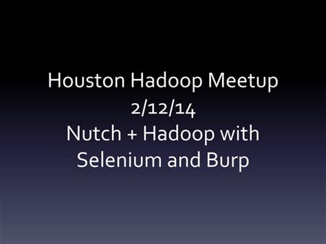 Nutch Hadoop Scaled For Crawling Protected Web Sites Hint Selenium Pptx