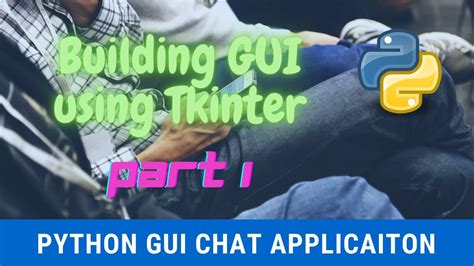 1 Python Gui Chat Application Building Gui Using Tkinter Youtube