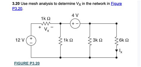 solved 3 20 ﻿use mesh analysis to determine ﻿v {x} ﻿in