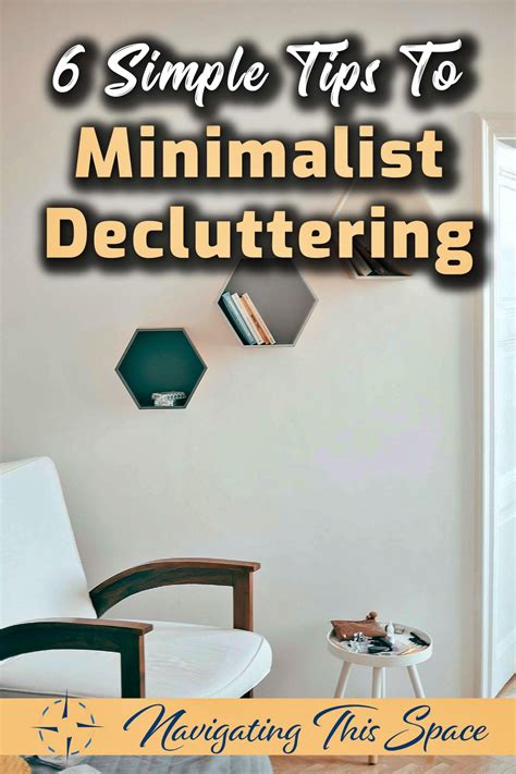 6 Simple Minimalist Decluttering Tips Navigating This Space