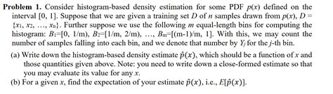 Problem 1 Consider Histogram Based Density