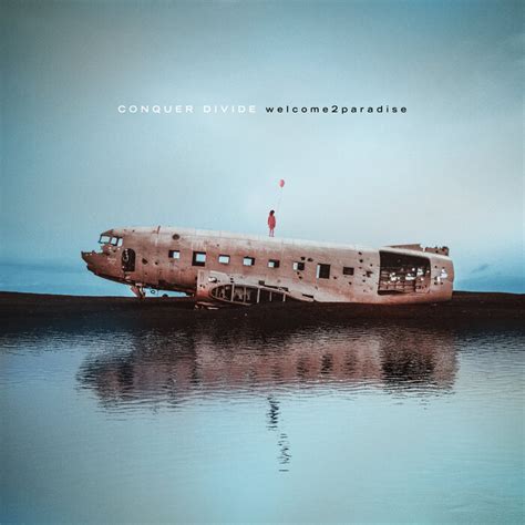 Conquer Divide Welcome2paradise Single Reviews Album Of The Year