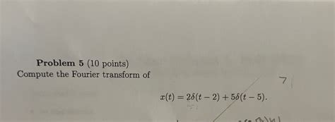 Solved Problem Points Compute The Fourier Transform Chegg
