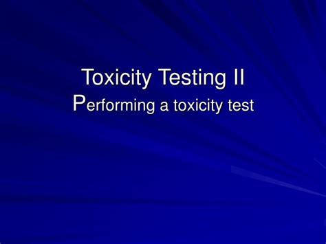 Ppt Toxicity Testing Ii P Erforming A Toxicity Test Powerpoint