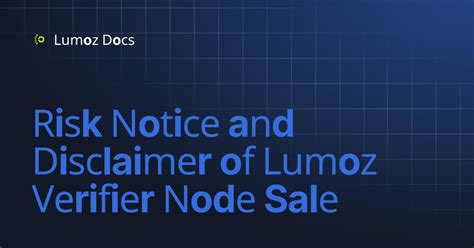 Risk Notice And Disclaimer Of Lumoz Verifier Node Sale Lumoz Docs