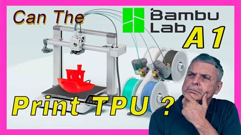 Can The Bambu Lab A1 Print Tpu Youtube