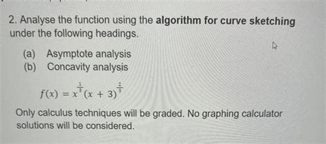 Solved 2 Analyse The Function Using The Algorithm For Curve
