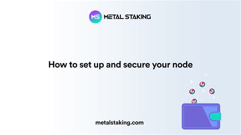Setting Up And Securing Your Metal Blockchain Node Metal Staking