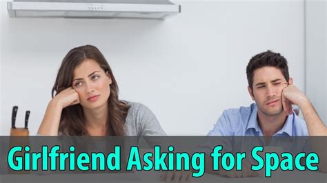 Girlfriend Asking For Space Youtube