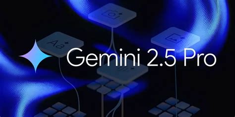 Gemini 25 Pro Es Oficial Novedades Y Cómo Se Activa