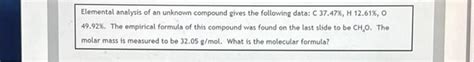 Solved Elemental Analysis Of An Unknown Compound Gives The