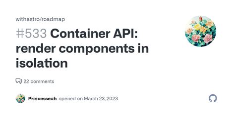 container api render components in isolation · issue 533 · withastro roadmap · github