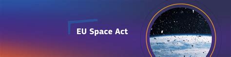 Eu Space Act Defence Industry And Space European Commission