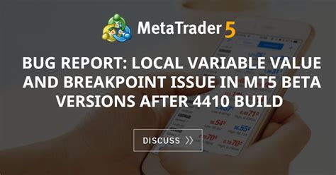 Bug Report Local Variable Value And Breakpoint Issue In MT Beta Versions After Build