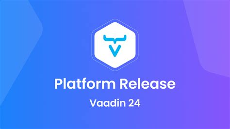Vaadin 24 A New Technology Baseline Using Spring Boot 3 And Java 17 Plus Faster Build Times