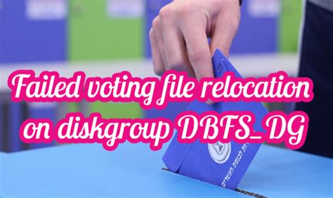 Failed Voting File Relocation On Diskgroup Dbfsdg Database Tutorials