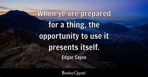Edgar Cayce When Ye Are Prepared For A Thing The
