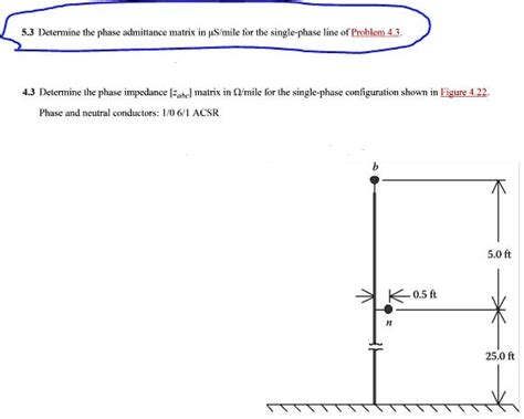 5 3 Determine The Phase Admittance Matrix In µs Mile For The Single Phase Line Of Problem 4 3 4