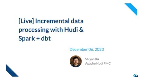 incremental data processing with hudi and spark dbt pdf
