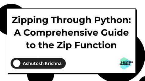 Zipping Through Python A Comprehensive Guide To The Zip Function