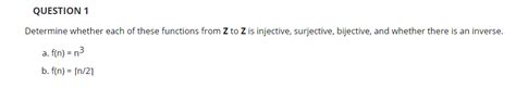 Solved QUESTION Determine Whether Each Of These Functions Chegg
